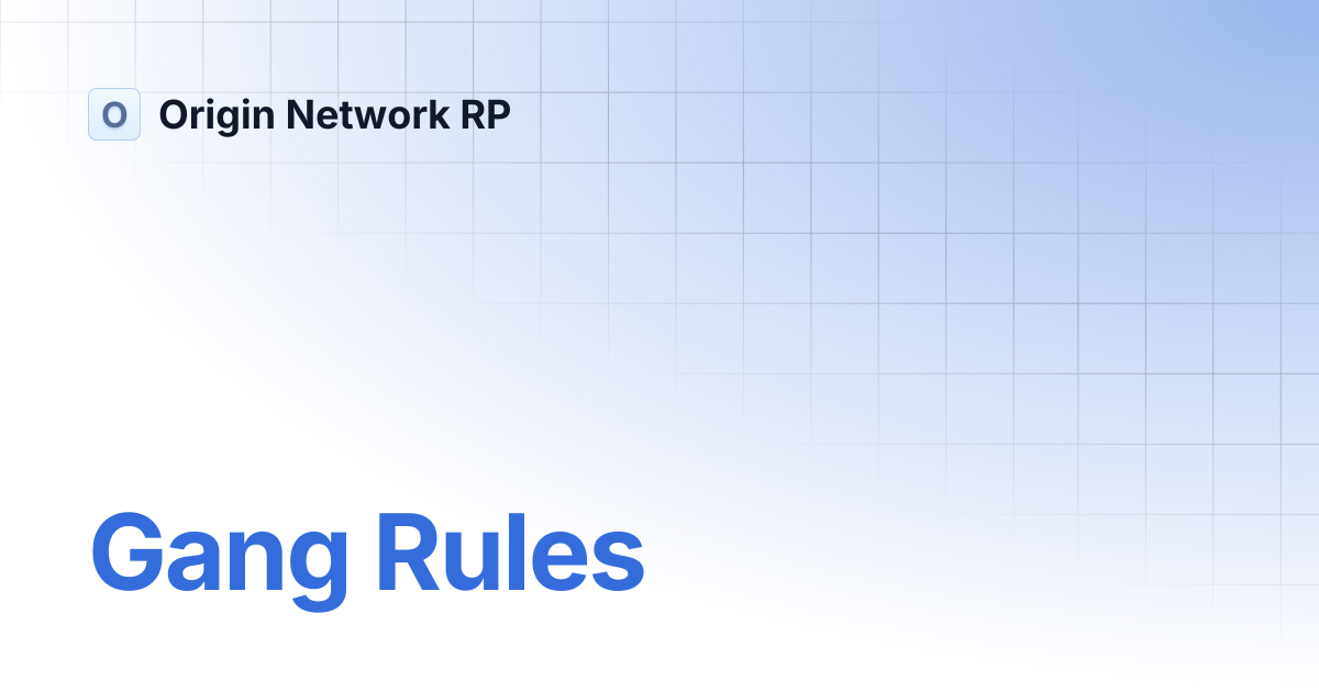 Gang Rules | Origin Network RP