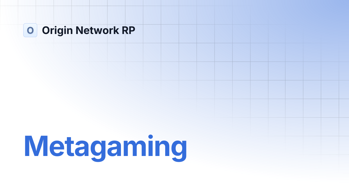 Metagaming | Origin Network RP